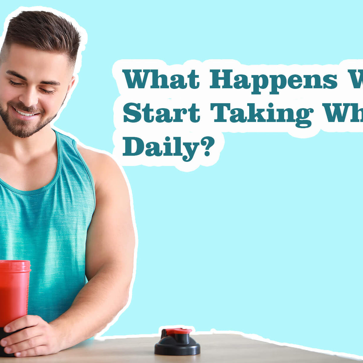 What Happens When You Take Whey Protein Daily? Benefits & Effects ...